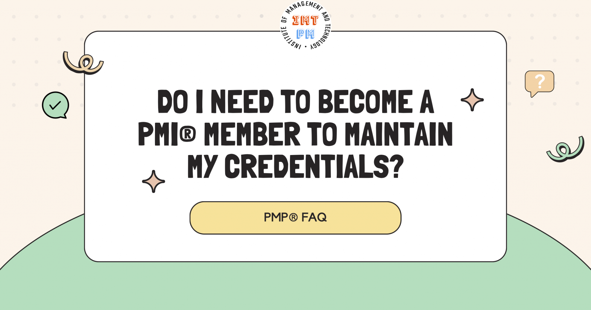 Do I Need to Become A PMI® Member to Maintain My Credentials? - IMT-PM