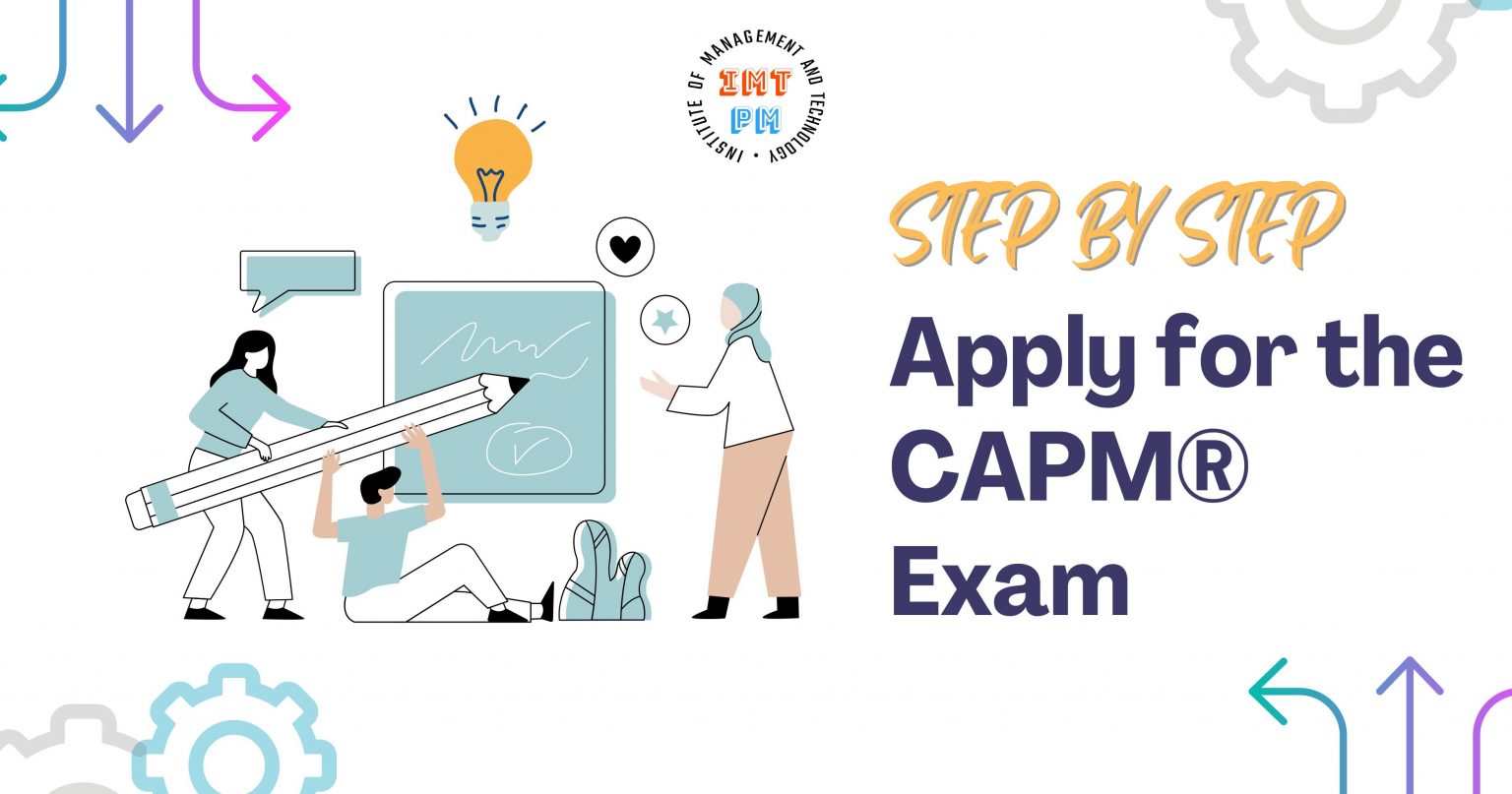 How to Apply for the CAPM® Exam: Step-by-Step Guide - IMT-PM