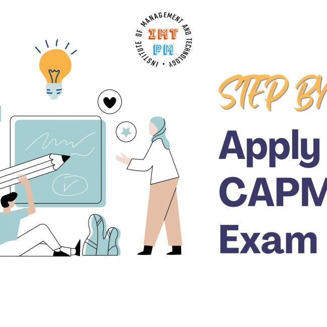 How to Apply for the CAPM® Exam: Step-by-Step Guide - IMT-PM