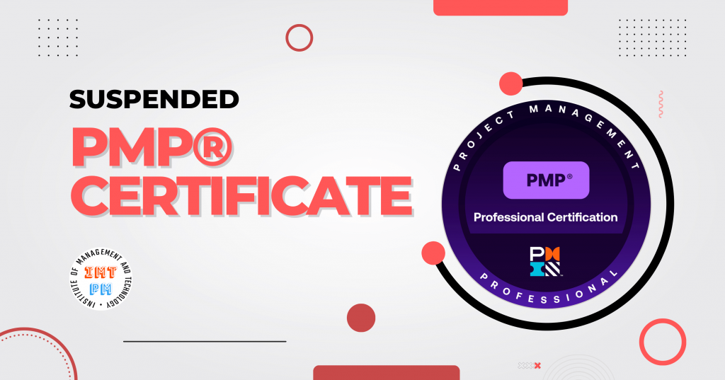 What If Your PMP Certification Is In Suspension? - IMT-PM