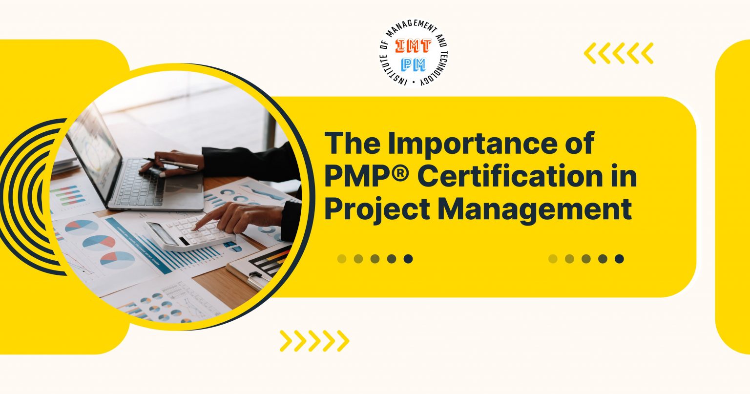 The Importance of PMP Certification in Project Management - IMT-PM